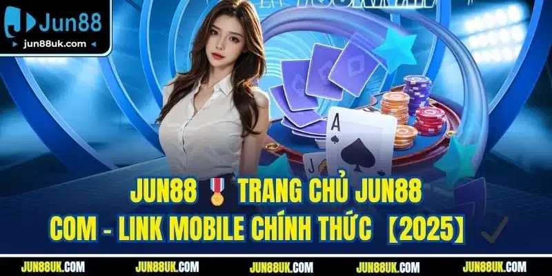 Jun88 🎖️ Trang Chủ Jun88 Com | Link Mobile Chính Thức【2025】 ️